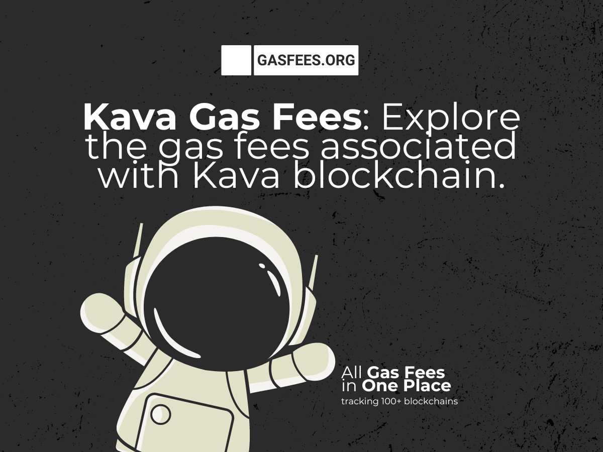 What Are Kava Gas Fees? | gasfees.org
